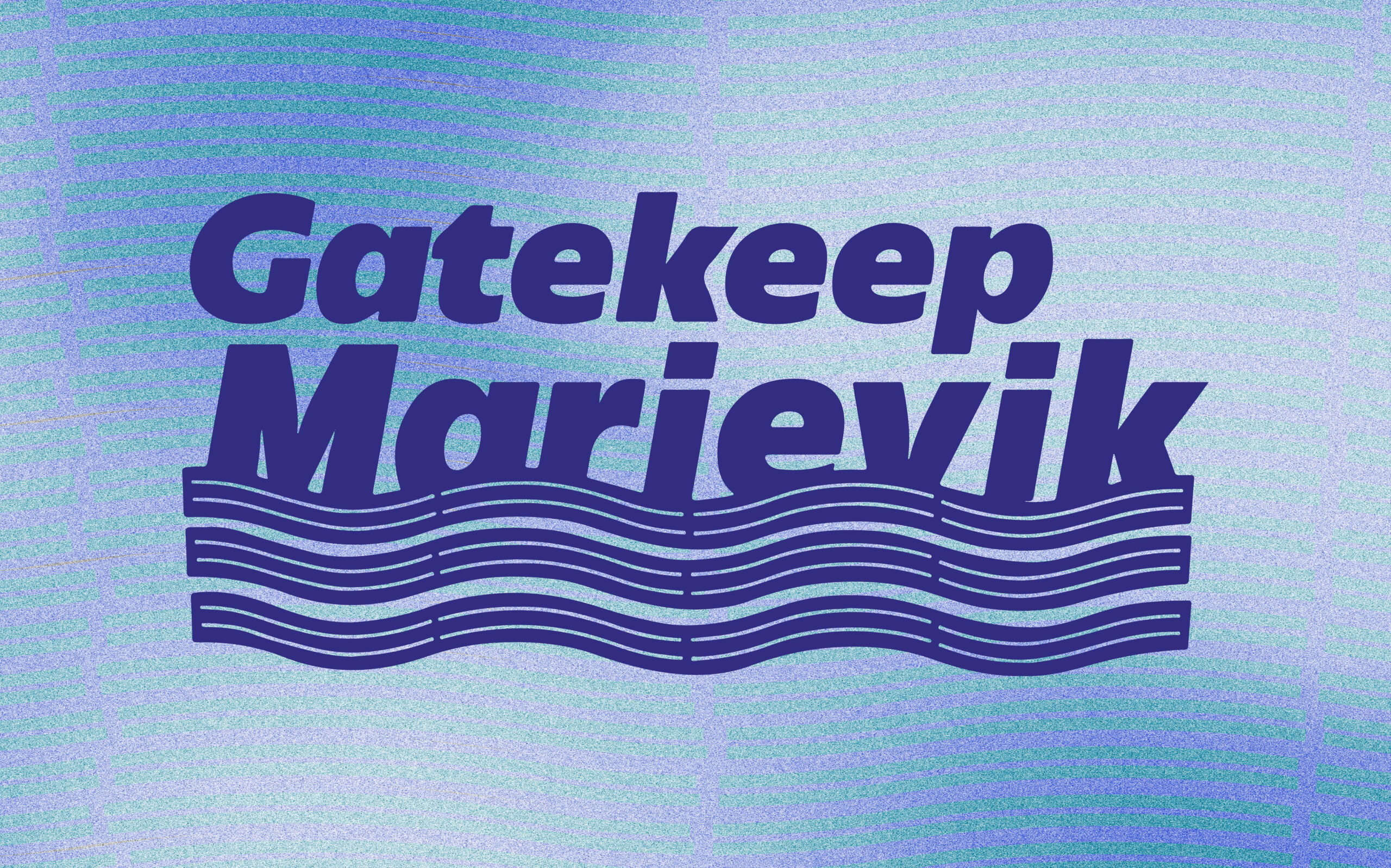 AMF Fastigheter - Gatekeep Marievik - Unfinished Festival